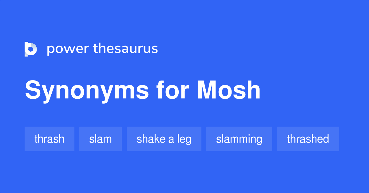 Mosh synonyms - 128 Words and Phrases for Mosh