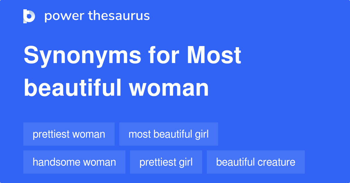 Most Beautiful Woman synonyms - 266 Words and Phrases for Most ...