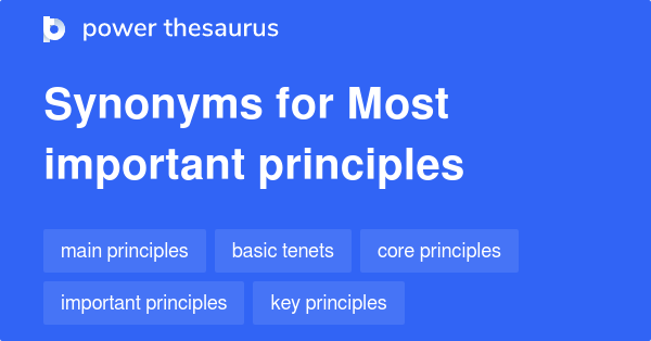 Most Important Principles synonyms - 134 Words and Phrases for Most ...
