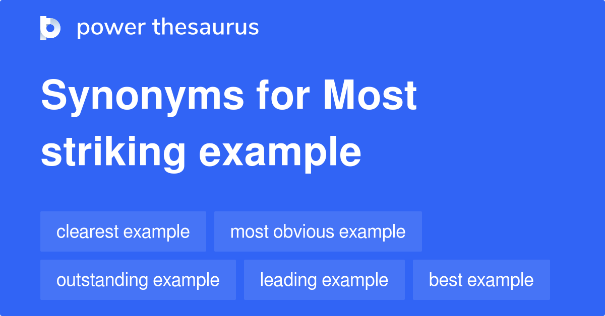 Most Striking Example synonyms - 75 Words and Phrases for Most Striking ...