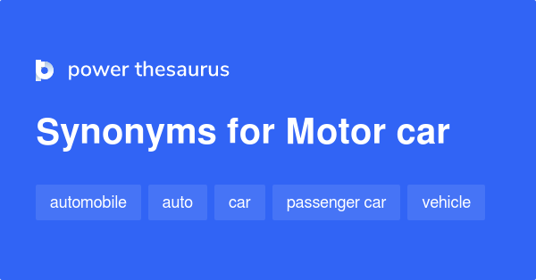 Motor Car synonyms - 82 Words and Phrases for Motor Car