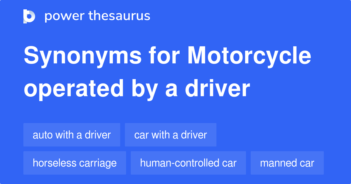 Motorcycle Operated By A Driver synonyms - 29 Words and Phrases for ...