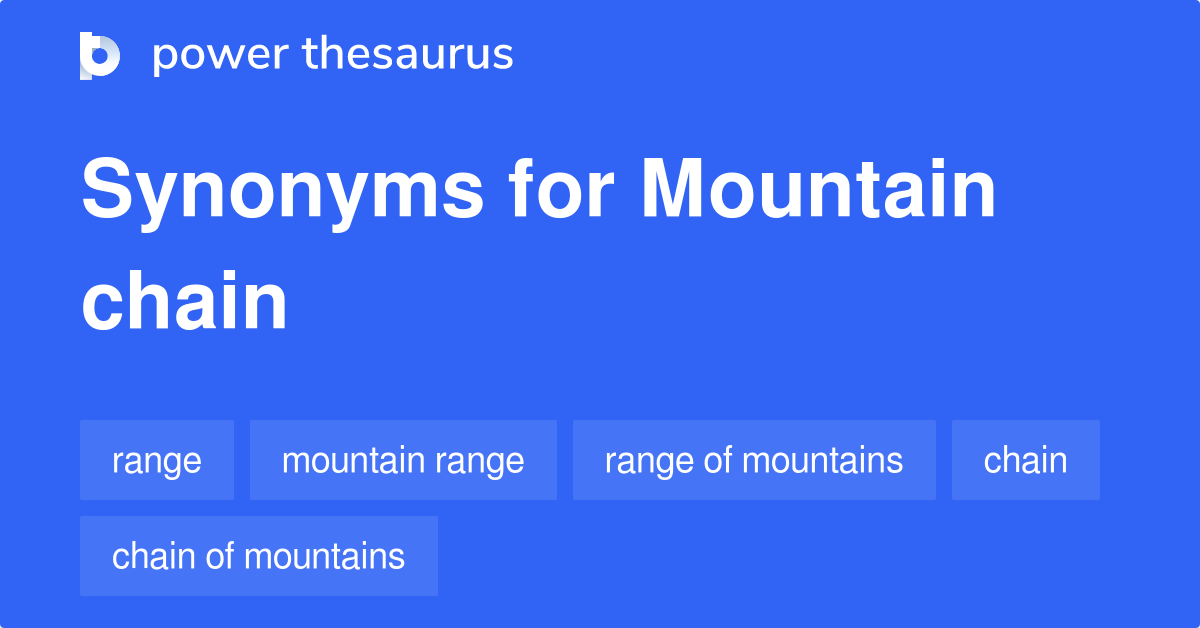Mountain Chain synonyms - 96 Words and Phrases for Mountain Chain