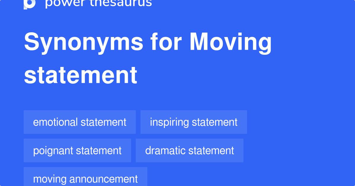 Moving Statement synonyms - 11 Words and Phrases for Moving Statement