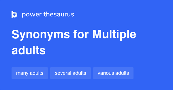 Multiple Adults synonyms - 18 Words and Phrases for Multiple Adults