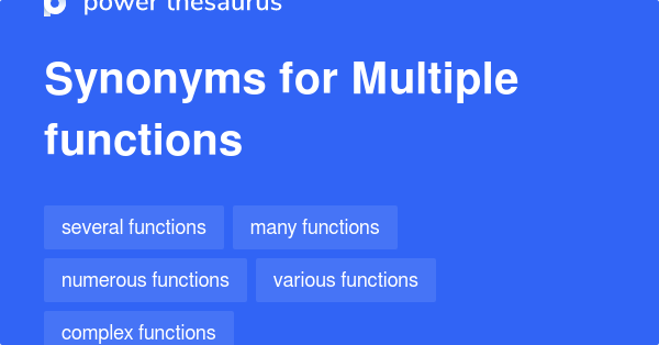 MULTIPLE FUNCTIONS Synonyms: 88 Similar Words & Phrases