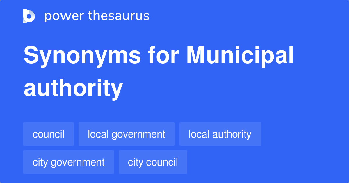 Municipal Authority synonyms - 220 Words and Phrases for Municipal ...