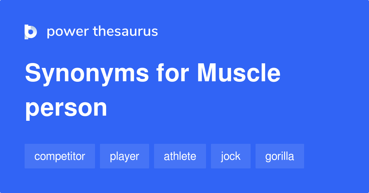 Muscle Person synonyms - 23 Words and Phrases for Muscle Person