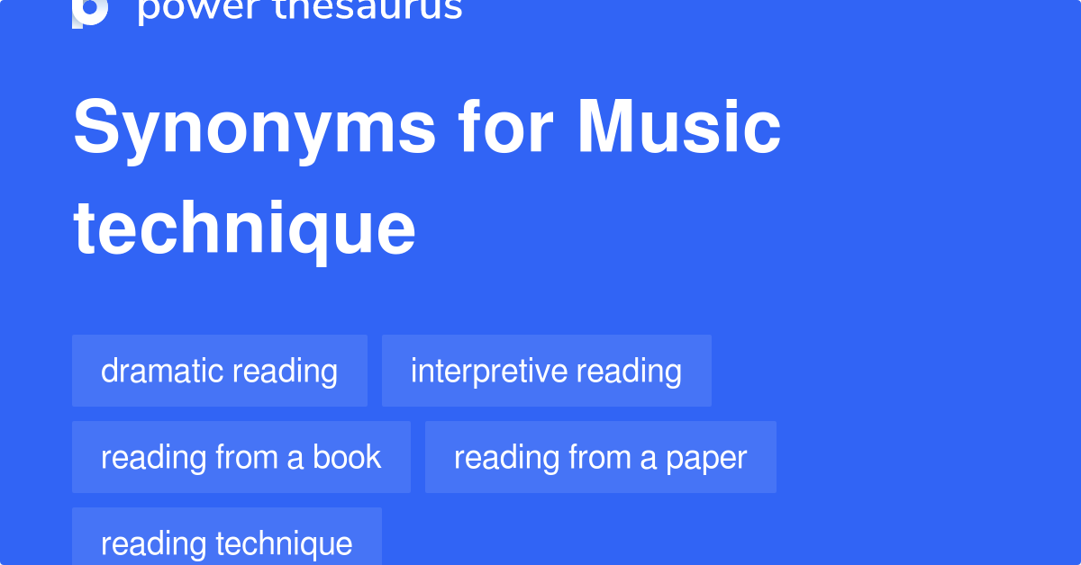 MUSIC TECHNIQUE Synonyms: 42 Similar Words & Phrases