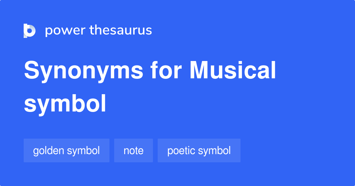 MUSICAL SYMBOL Synonyms: 78 Similar Words & Phrases