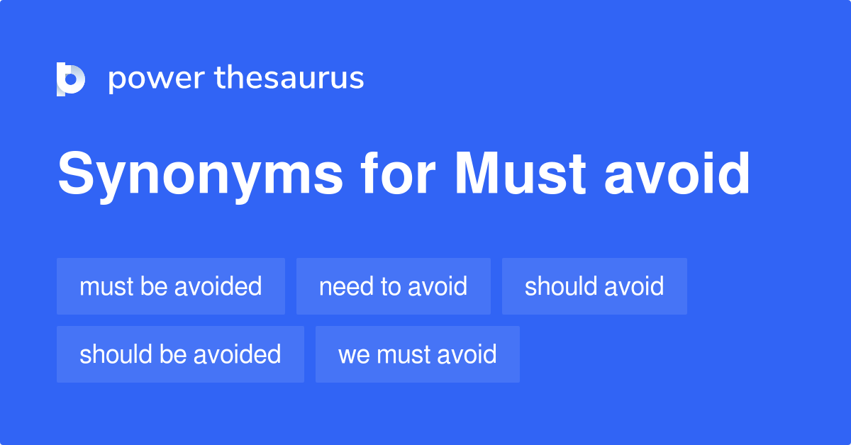 Must Avoid synonyms - 143 Words and Phrases for Must Avoid