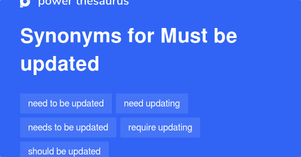 MUST BE UPDATED Synonyms: 49 Similar Phrases