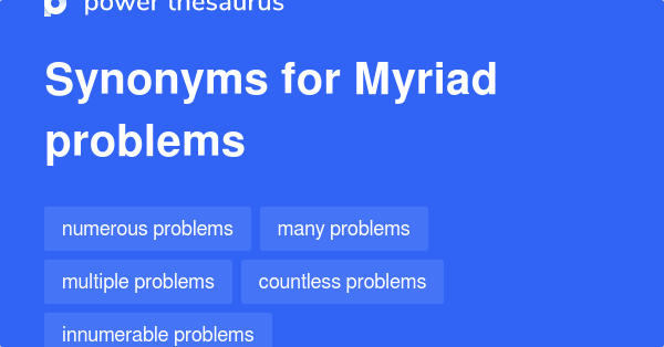 Myriad Problems synonyms - 89 Words and Phrases for Myriad Problems