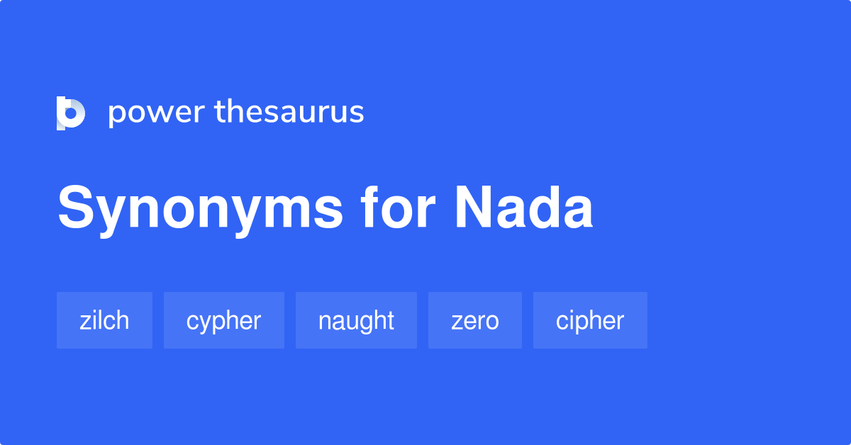 NADA Synonyms: 264 Similar Words & Phrases