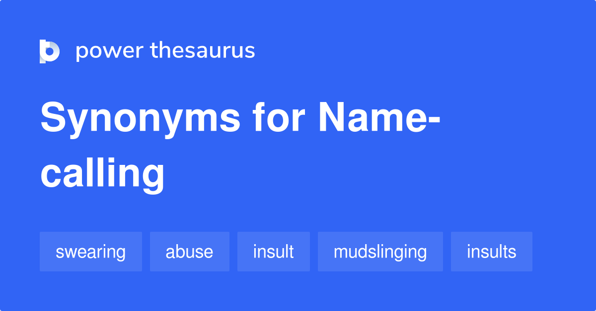Name-calling synonyms - 238 Words and Phrases for Name-calling