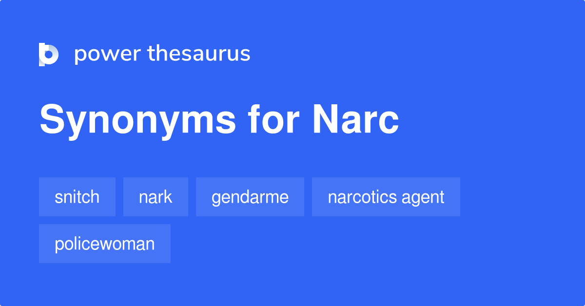 NARC Synonyms: 298 Similar Words & Phrases