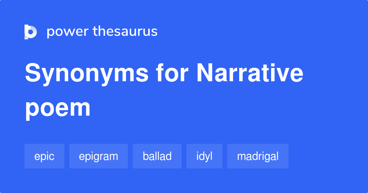NARRATIVE POEM Synonyms: 89 Similar Words & Phrases