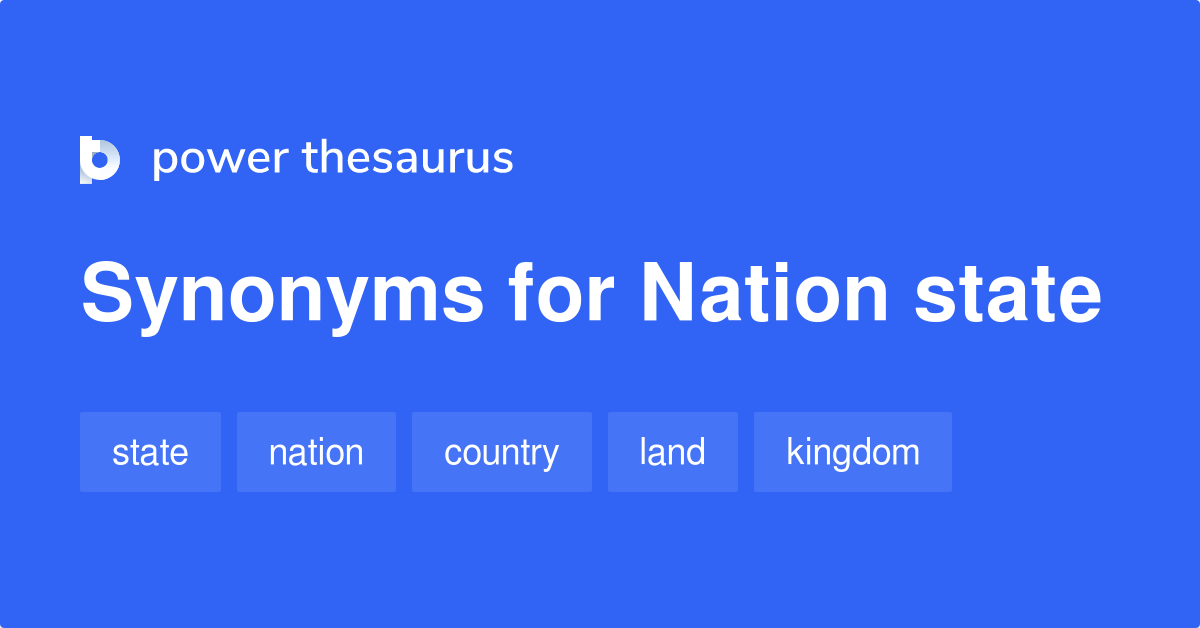 Nation State synonyms - 34 Words and Phrases for Nation State