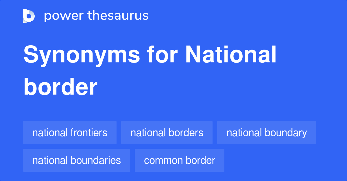 National Border synonyms - 37 Words and Phrases for National Border