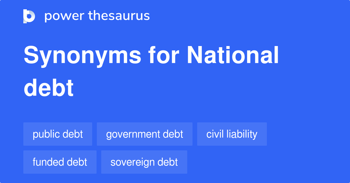 National Debt synonyms - 145 Words and Phrases for National Debt