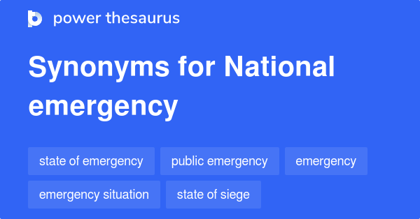NATIONAL EMERGENCY Synonyms: 77 Similar Words & Phrases