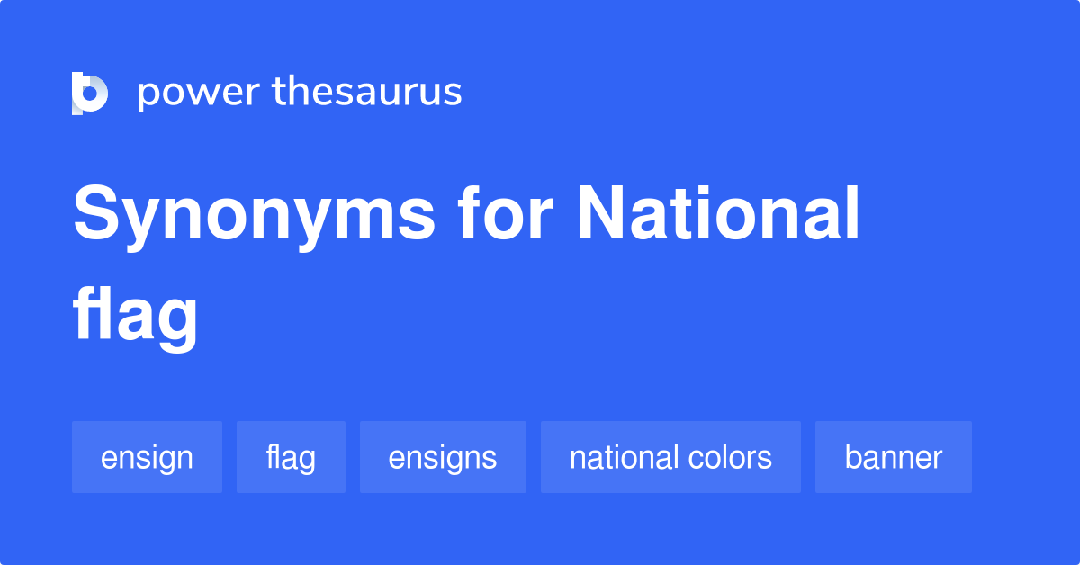 NATIONAL FLAG Synonyms: 56 Similar Words & Phrases