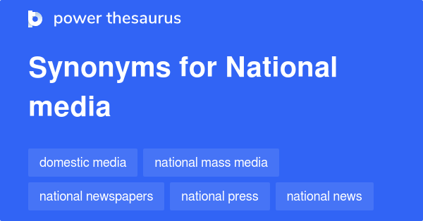 National Media synonyms - 144 Words and Phrases for National Media