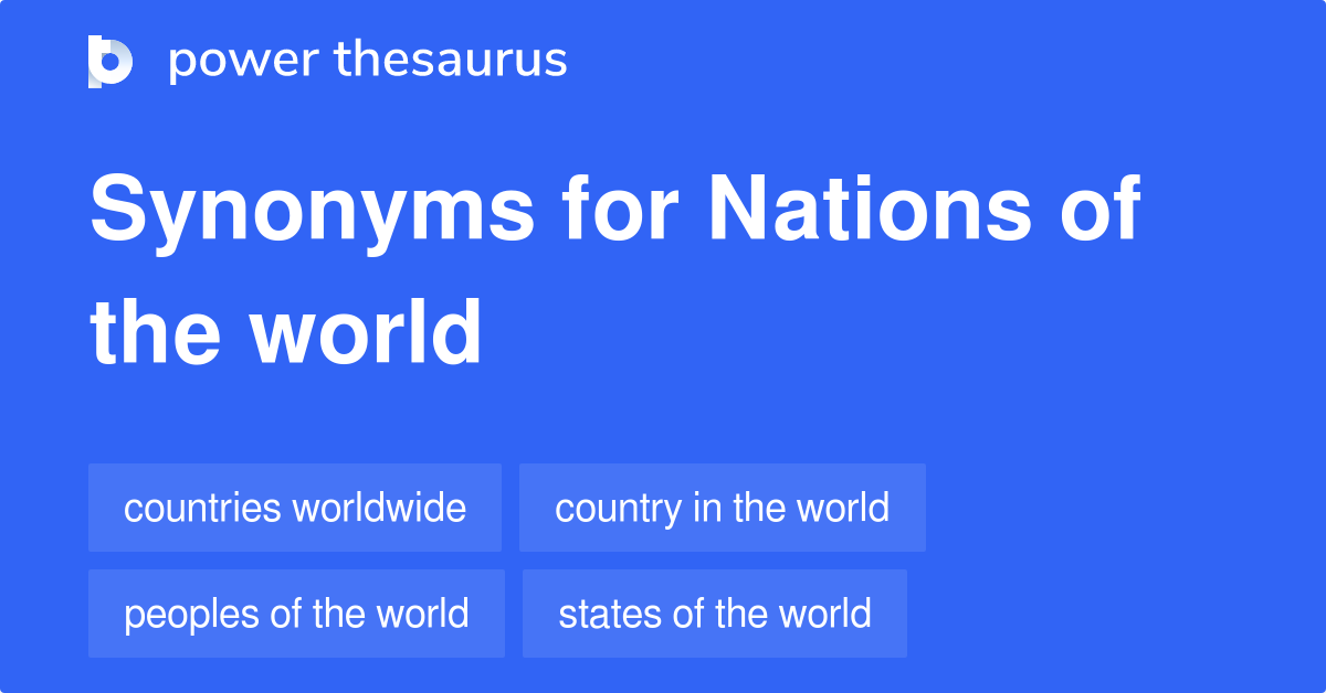 Nations Of The World synonyms - 48 Words and Phrases for Nations Of The ...
