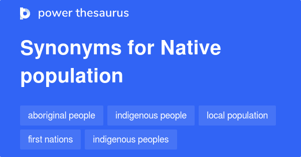 Native Population synonyms - 82 Words and Phrases for Native Population