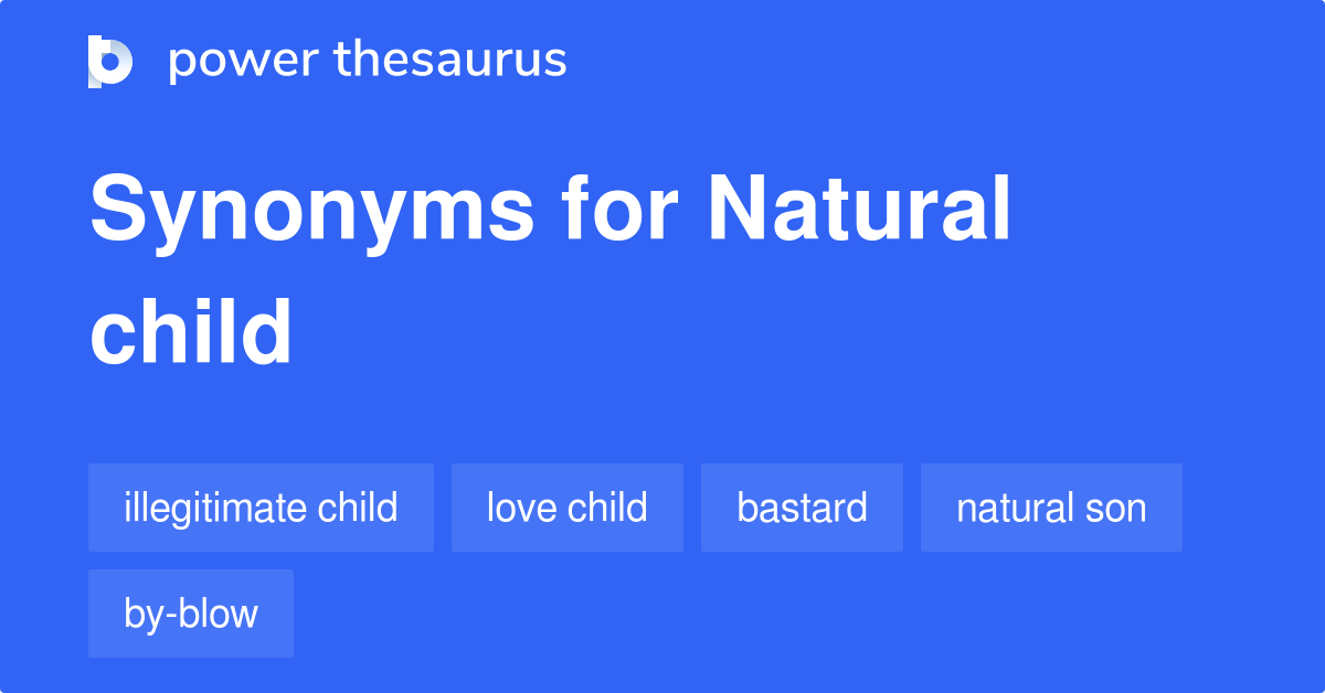134 NATURAL CHILD Synonyms