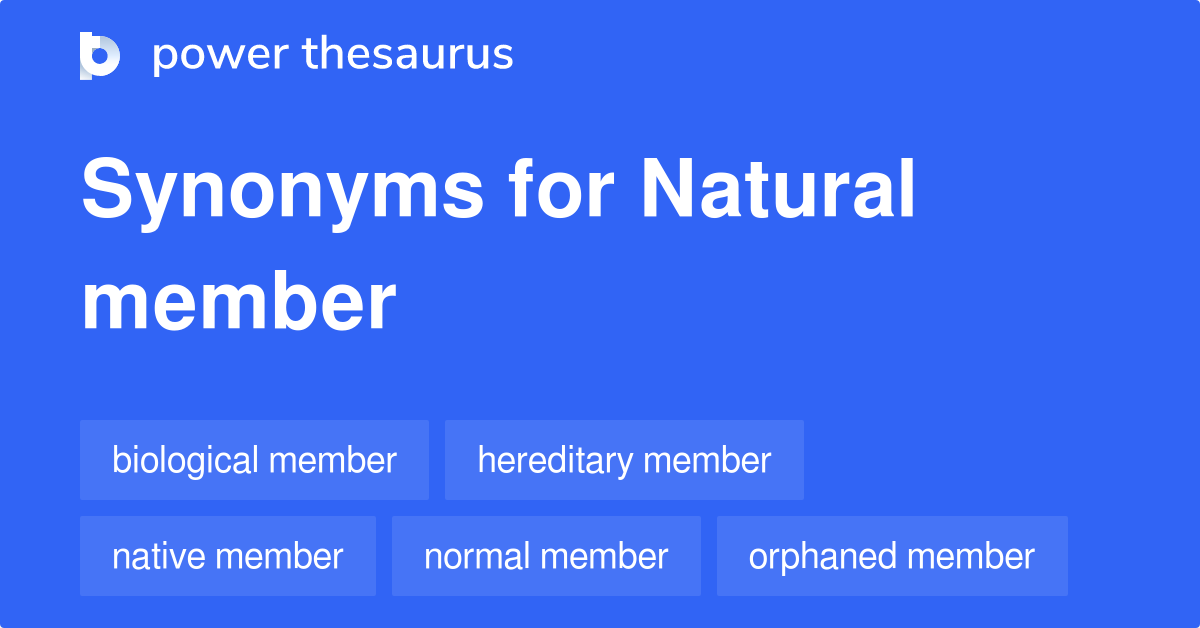 Natural Member synonyms - 16 Words and Phrases for Natural Member