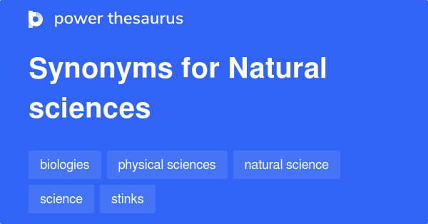 Natural Sciences synonyms - 92 Words and Phrases for Natural Sciences