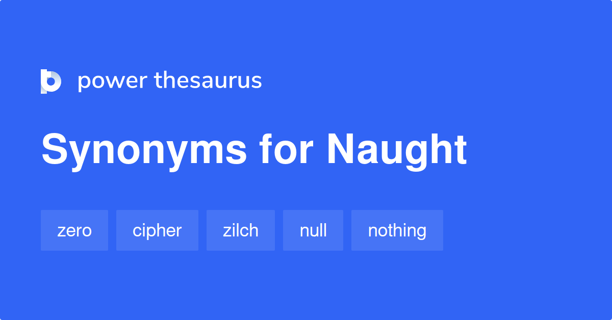 NAUGHT Synonyms: 658 Similar Words & Phrases