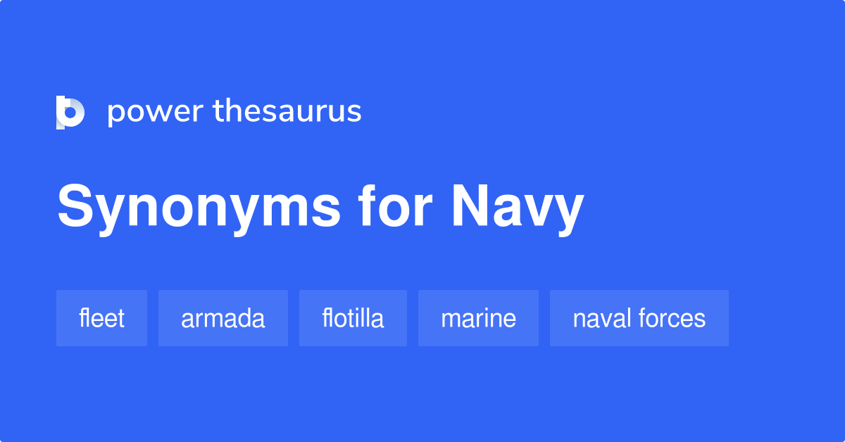 NAVY Synonyms: 829 Similar Words & Phrases