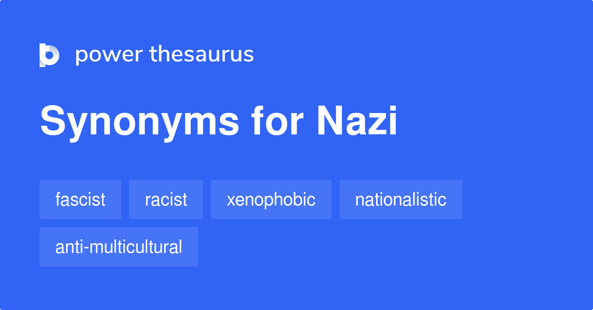 NAZI Synonyms: 121 Similar Words & Phrases
