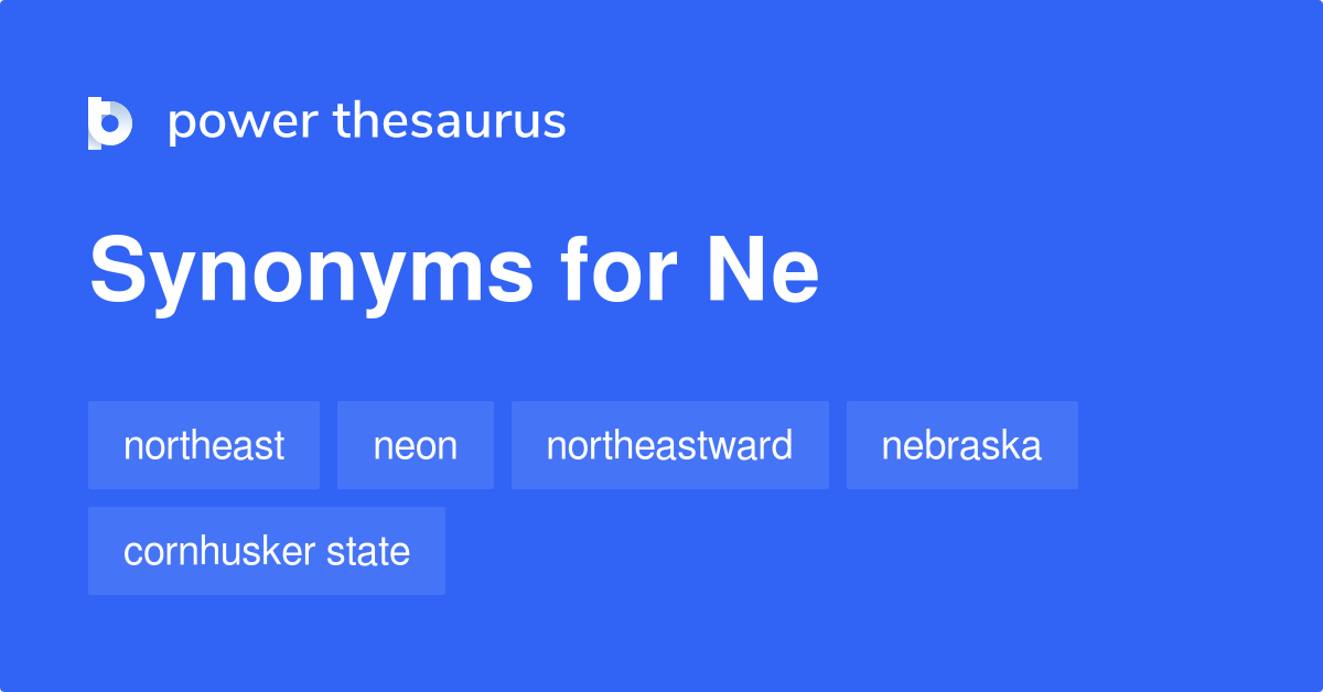 Ne synonyms - 86 Words and Phrases for Ne