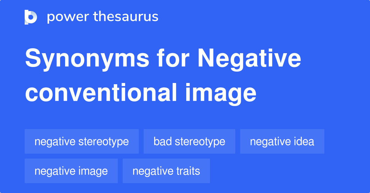 Negative Conventional Image synonyms - 8 Words and Phrases for Negative ...