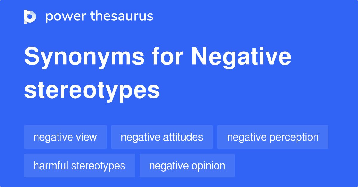 Negative Stereotypes synonyms - 63 Words and Phrases for Negative ...