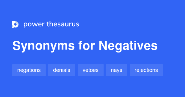 NEGATIVES Synonyms: 435 Similar Words & Phrases