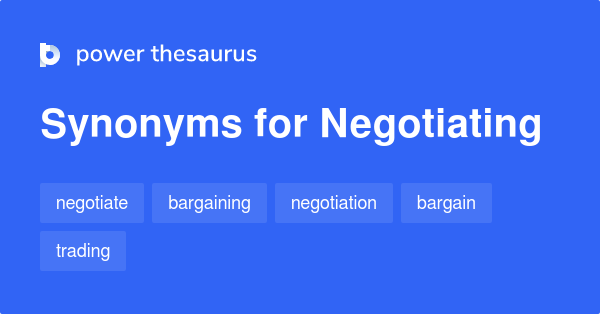 NEGOTIATING Synonyms: 1 023 Similar Words & Phrases