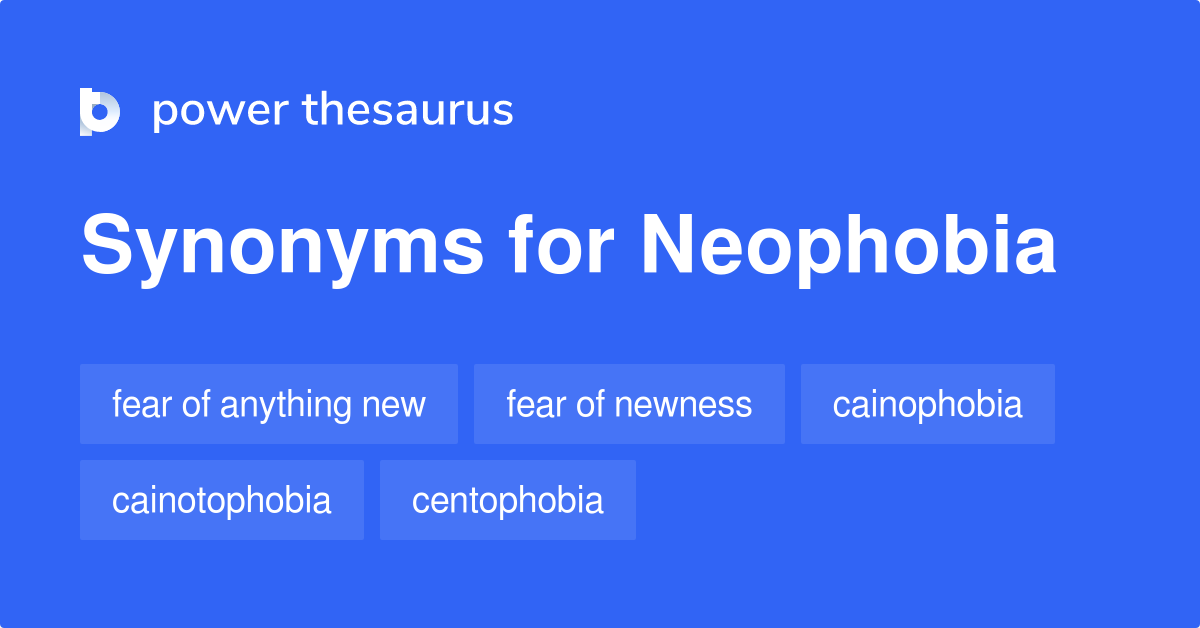Neophobia synonyms - 88 Words and Phrases for Neophobia