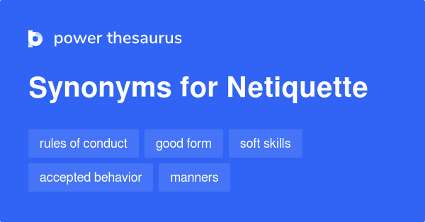 Netiquette synonyms - 35 Words and Phrases for Netiquette
