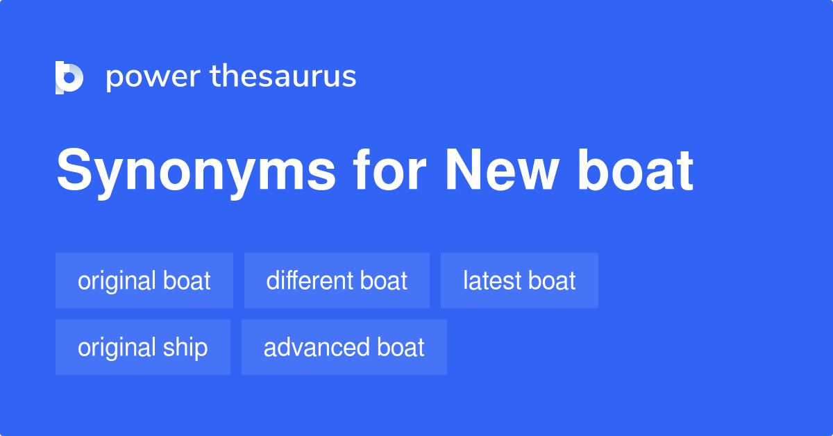 New Boat synonyms - 35 Words and Phrases for New Boat