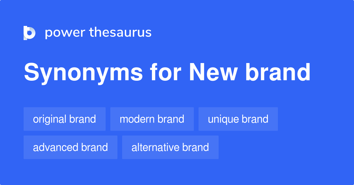 NEW BRAND Synonyms: 70 Similar Phrases