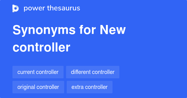 New Controller synonyms - 19 Words and Phrases for New Controller