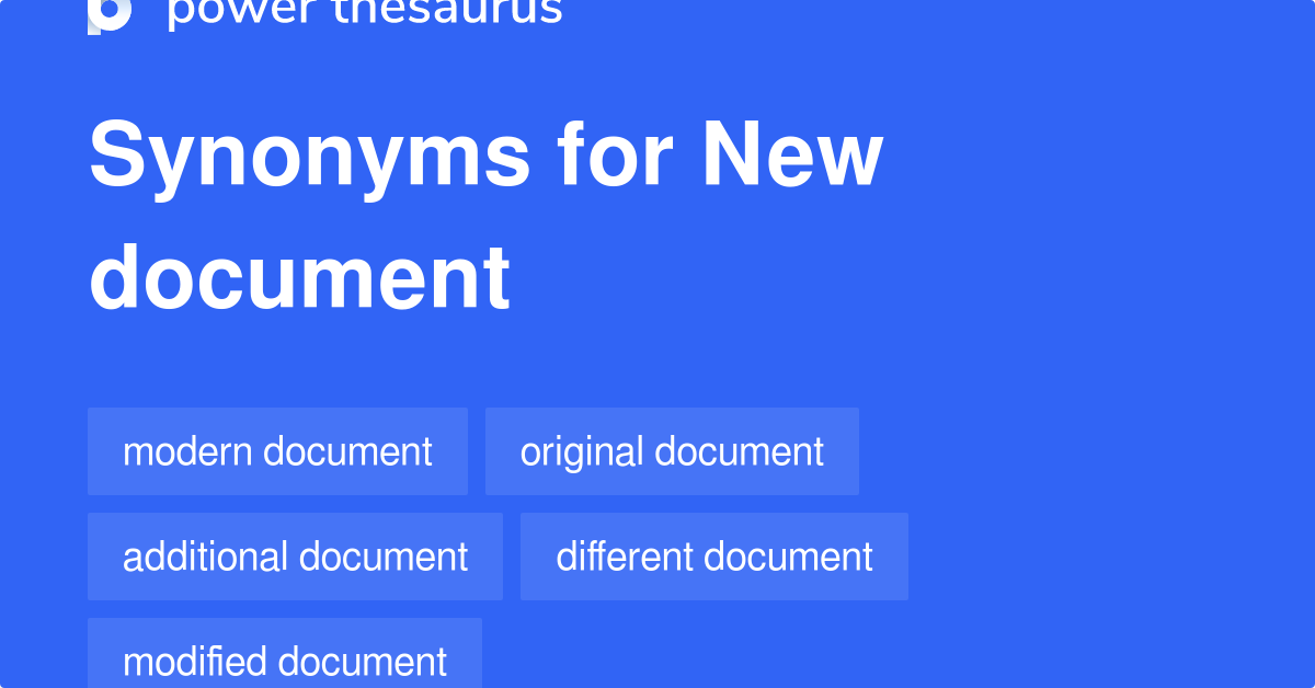 NEW DOCUMENT Synonyms: 47 Similar Phrases