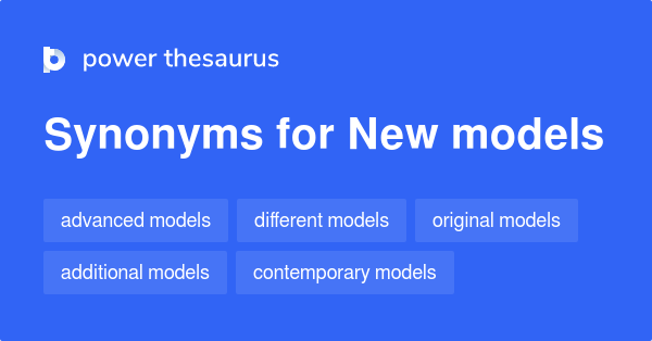 New Models synonyms - 44 Words and Phrases for New Models