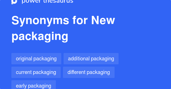 New Packaging synonyms - 24 Words and Phrases for New Packaging
