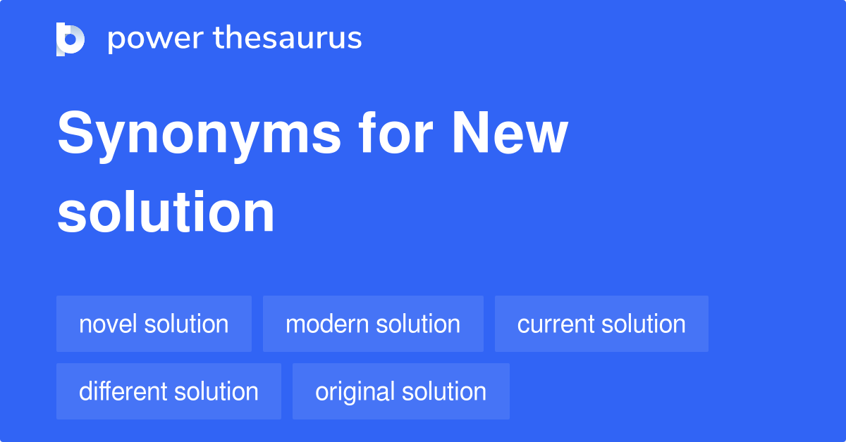 NEW SOLUTION Synonyms: 15 Similar Phrases