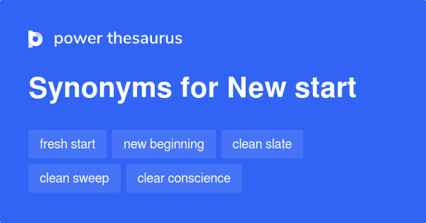 NEW START Synonyms: 202 Similar Words & Phrases